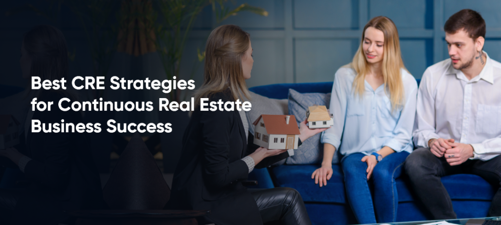Best CRE Strategies for Continuous Real Estate Business Success ...