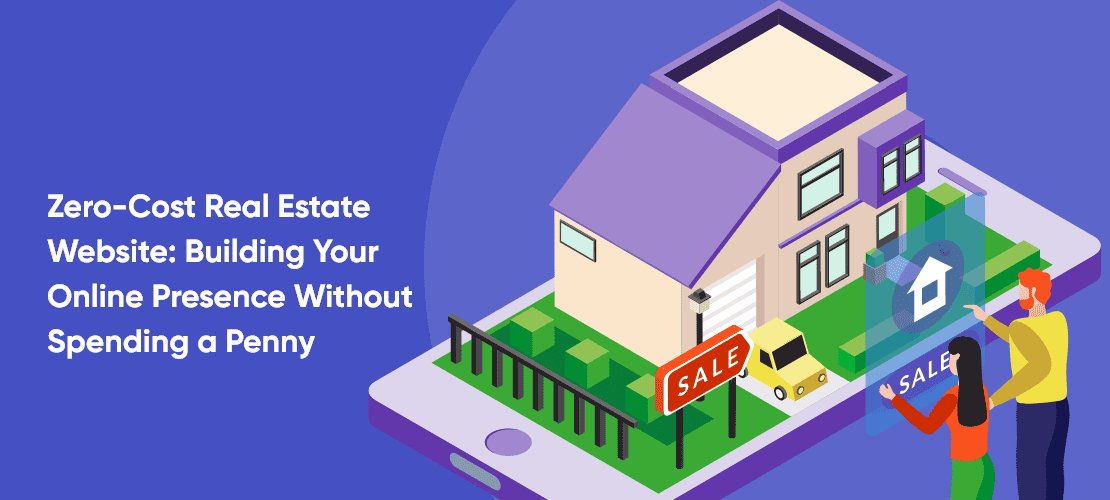 Zero Cost Real Estate Website: Building Your Online Presence