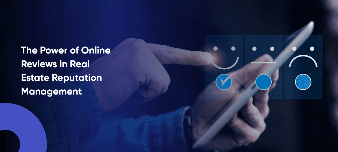 Power of Online Reviews in Real Estate Reputation Management
